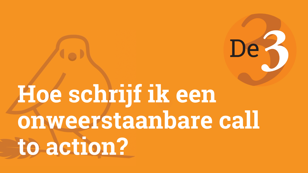 Hoe schrijf ik een onweerstaanbare call to action? Hoe schrijf ik een onweerstaanbare call to action?