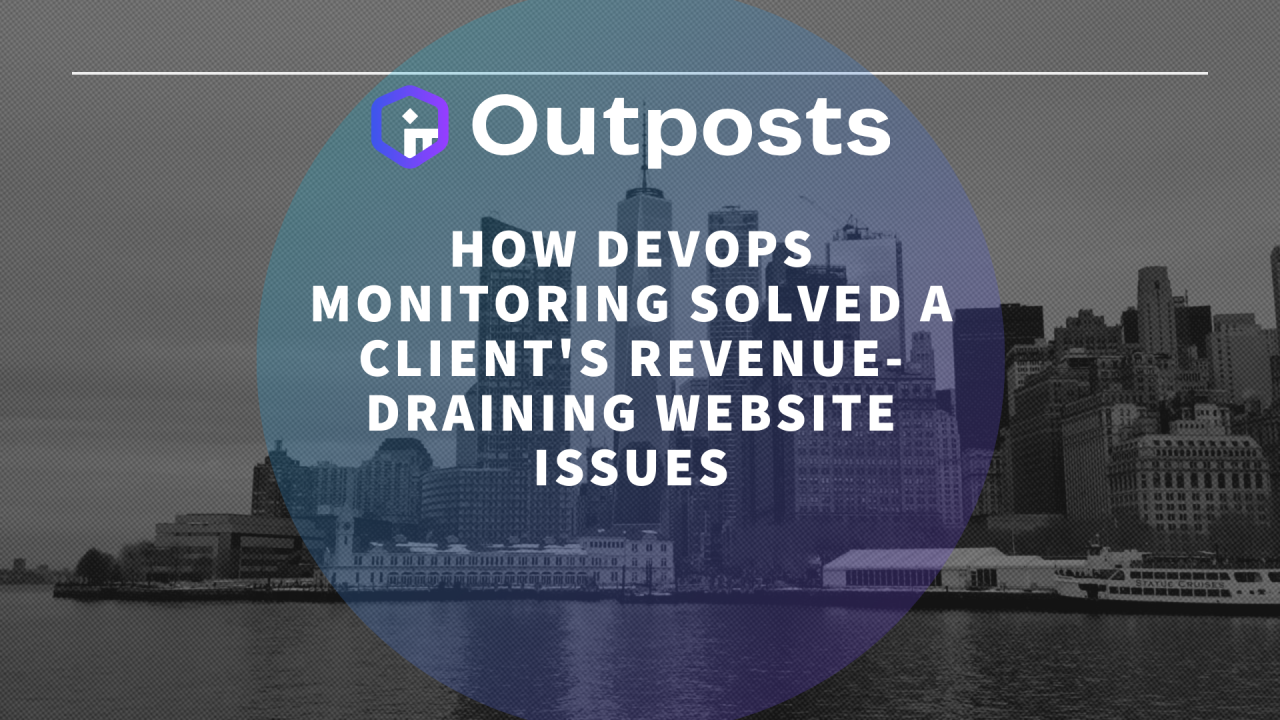 How DevOps Monitoring Solved a Client's Revenue-Draining Website Issues How DevOps Monitoring Solved a Client's Revenue-Draining Website Issues