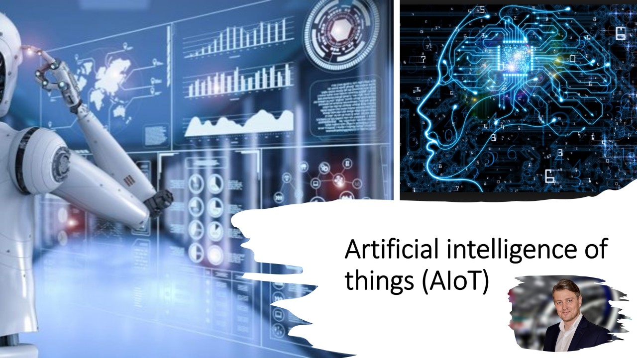 Artificial intelligence of things (AIoT) Artificial intelligence of things (AIoT)