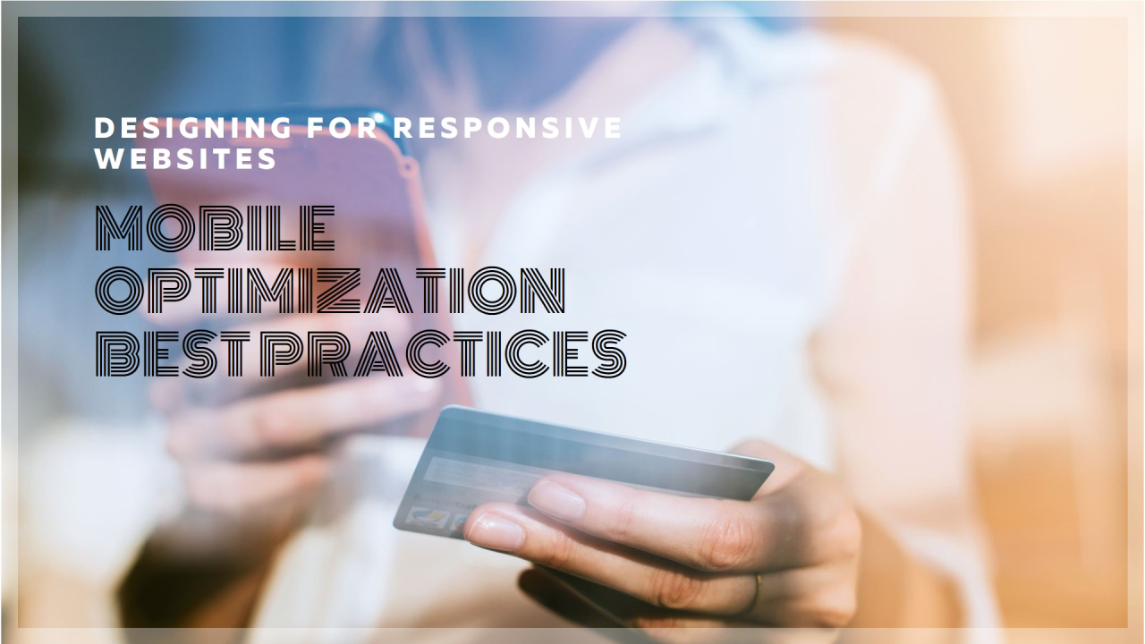 Responsive Design: Best Practices for Mobile Optimization Responsive Design: Best Practices for Mobile Optimization