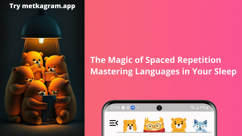 The Magic of Spaced Repetition: Mastering Languages in Your Sleep The Magic of Spaced Repetition: Mastering Languages in Your Sleep