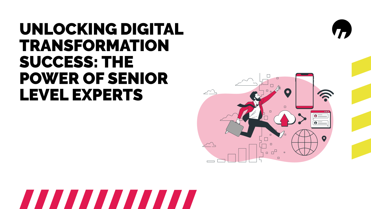 Unlocking Digital Transformation Success: The Power of Senior Level Experts Unlocking Digital Transformation Success: The Power of Senior Level Experts