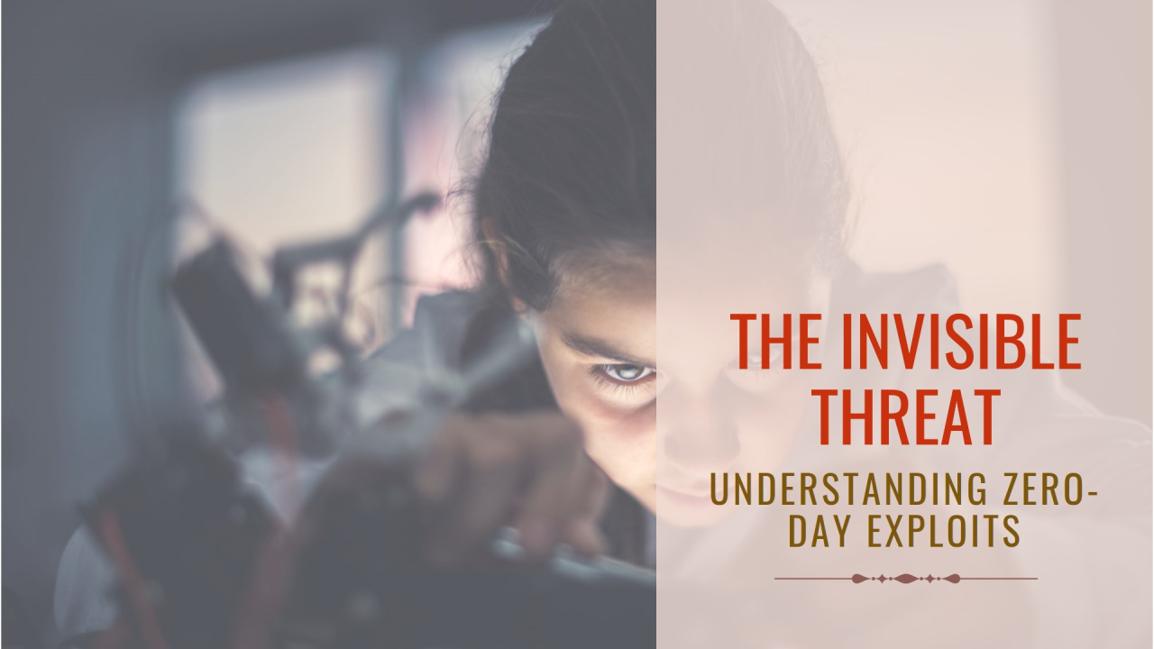 Zero-Day Exploits: The Invisible Threat Zero-Day Exploits: The Invisible Threat