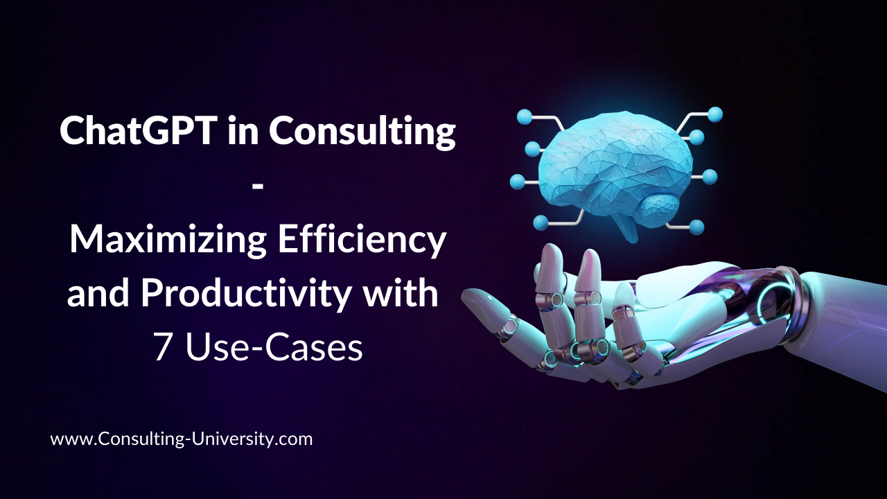 ChatGPT in Consulting: Maximizing Efficiency and Productivity with 7 ... ChatGPT in Consulting: Maximizing Efficiency and Productivity with 7 ...