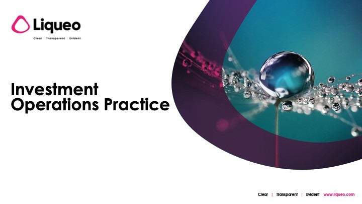 Introducing Liqueo Investment Operations Practice: Empowering Your ... Introducing Liqueo Investment Operations Practice: Empowering Your ...
