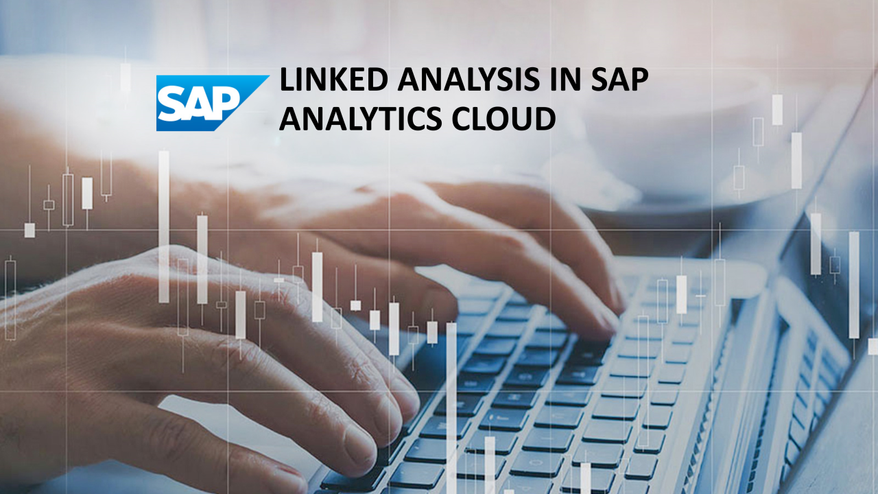 Everything You Need to Know About Linked Analysis in SAP Analytics Cloud Everything You Need to Know About Linked Analysis in SAP Analytics Cloud