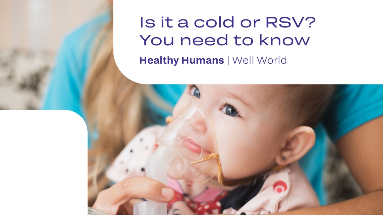 Is it a cold or RSV? You need to know Is it a cold or RSV? You need to know