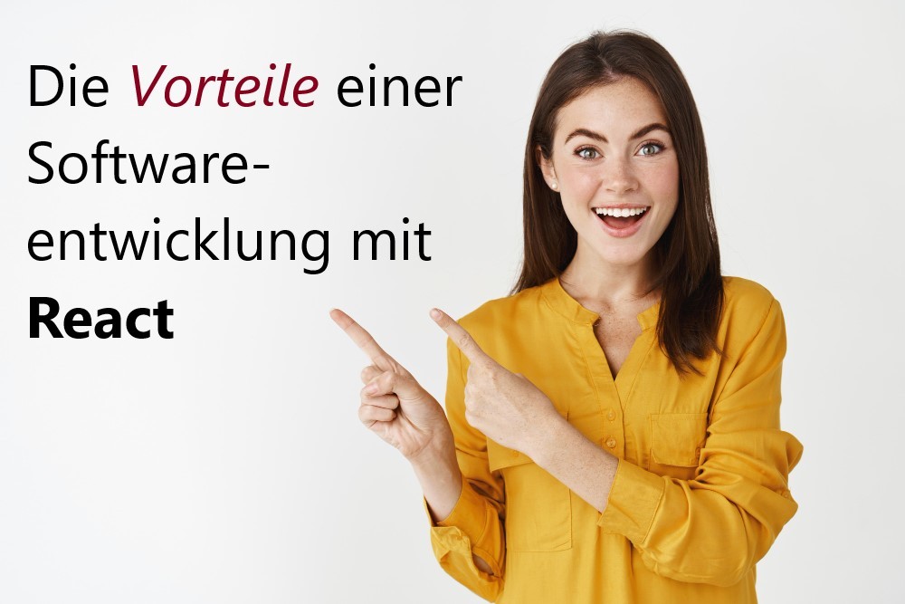 Die Vorteile einer Softwareentwicklung mit React Die Vorteile einer Softwareentwicklung mit React