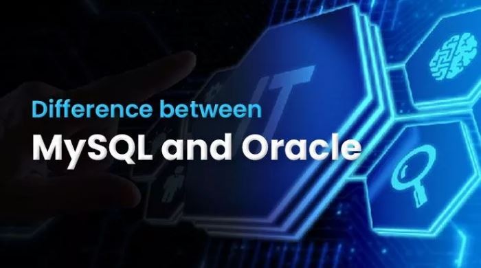 Difference between MySQL and Oracle Difference between MySQL and Oracle