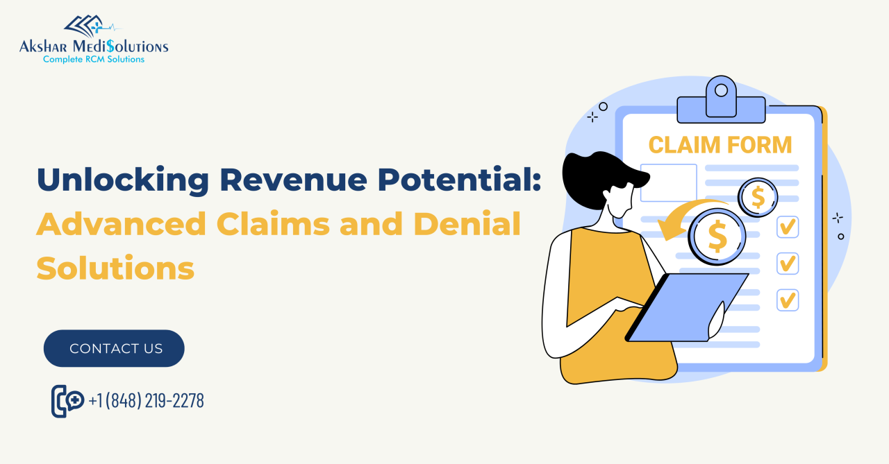 Unlocking Revenue Potential: Advanced Claims And Denial Solutions Unlocking Revenue Potential: Advanced Claims And Denial Solutions