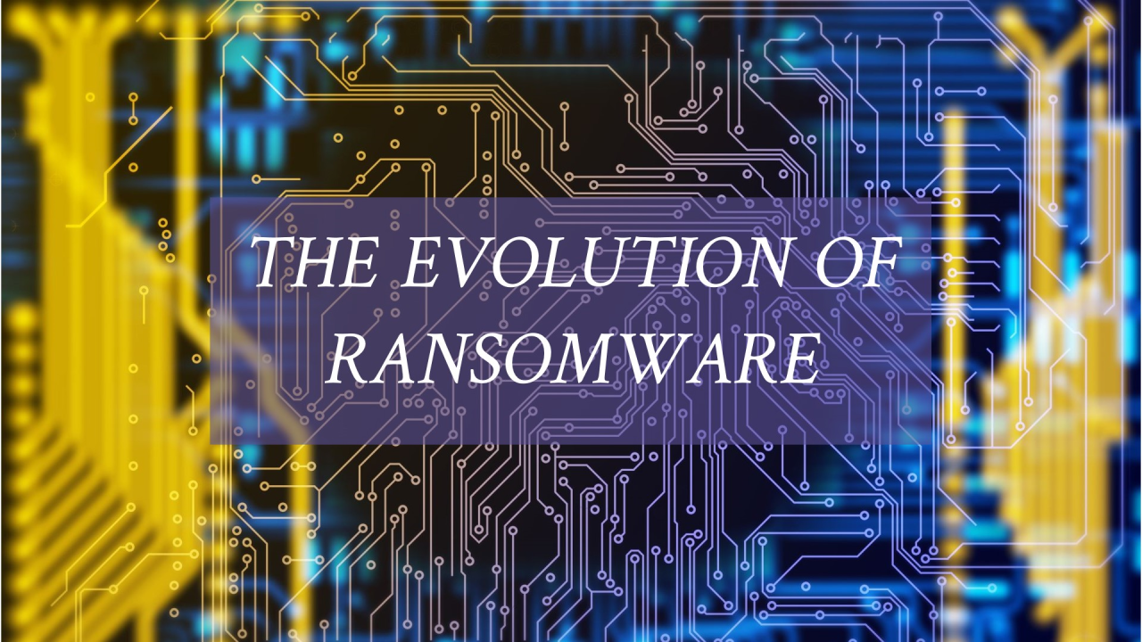 Evolution of Ransomware: From Simple Encryption to Complex Extortion ... Evolution of Ransomware: From Simple Encryption to Complex Extortion ...