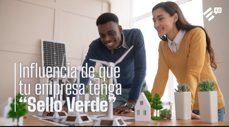 Influencia de que tu empresa tenga “Sello Verde” Influencia de que tu empresa tenga “Sello Verde”