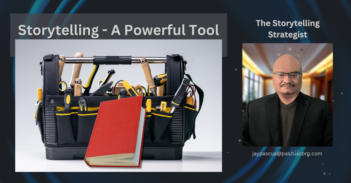 Storytelling - A Powerful Tool Storytelling - A Powerful Tool