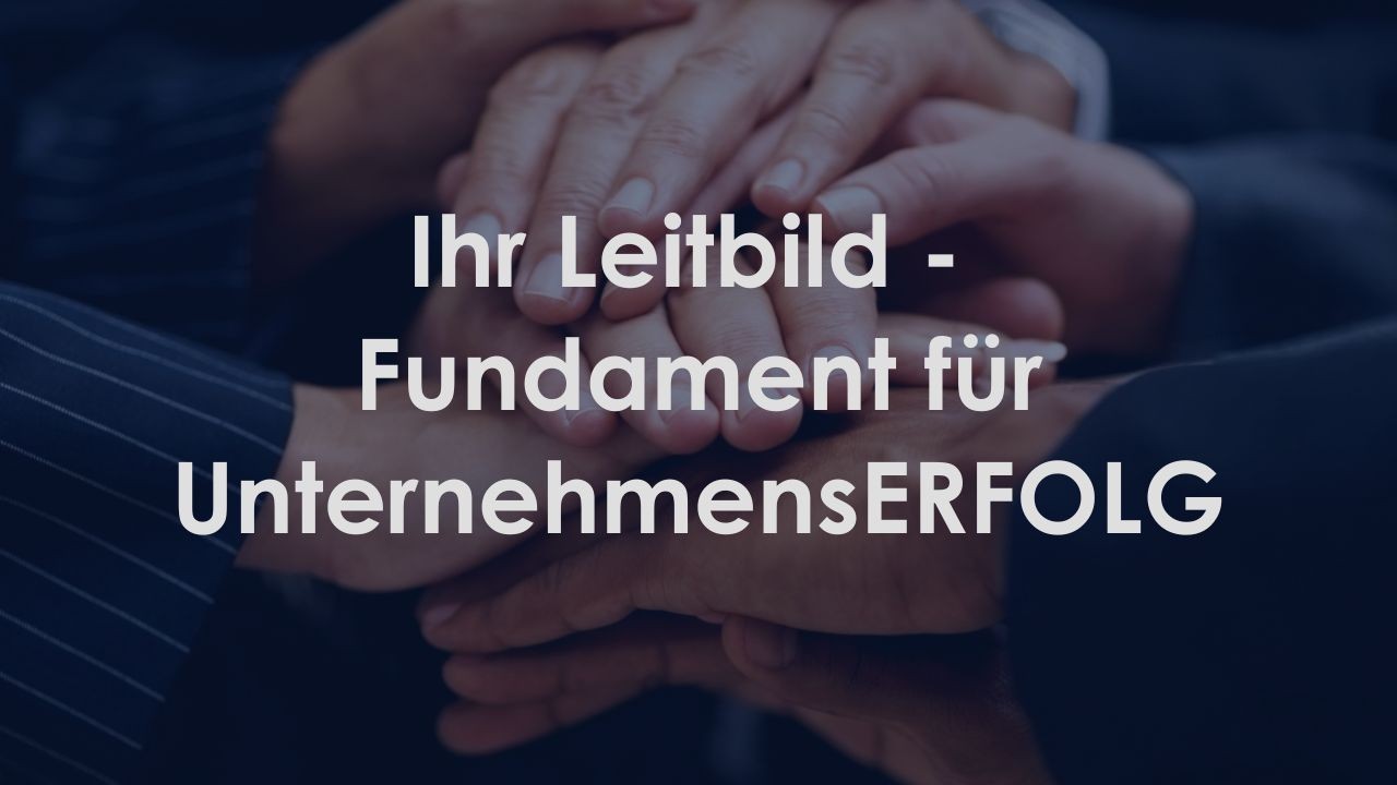 Das Fundament für Ihren Unternehmenserfolg: Warum ein Leitbild ... Das Fundament für Ihren Unternehmenserfolg: Warum ein Leitbild ...