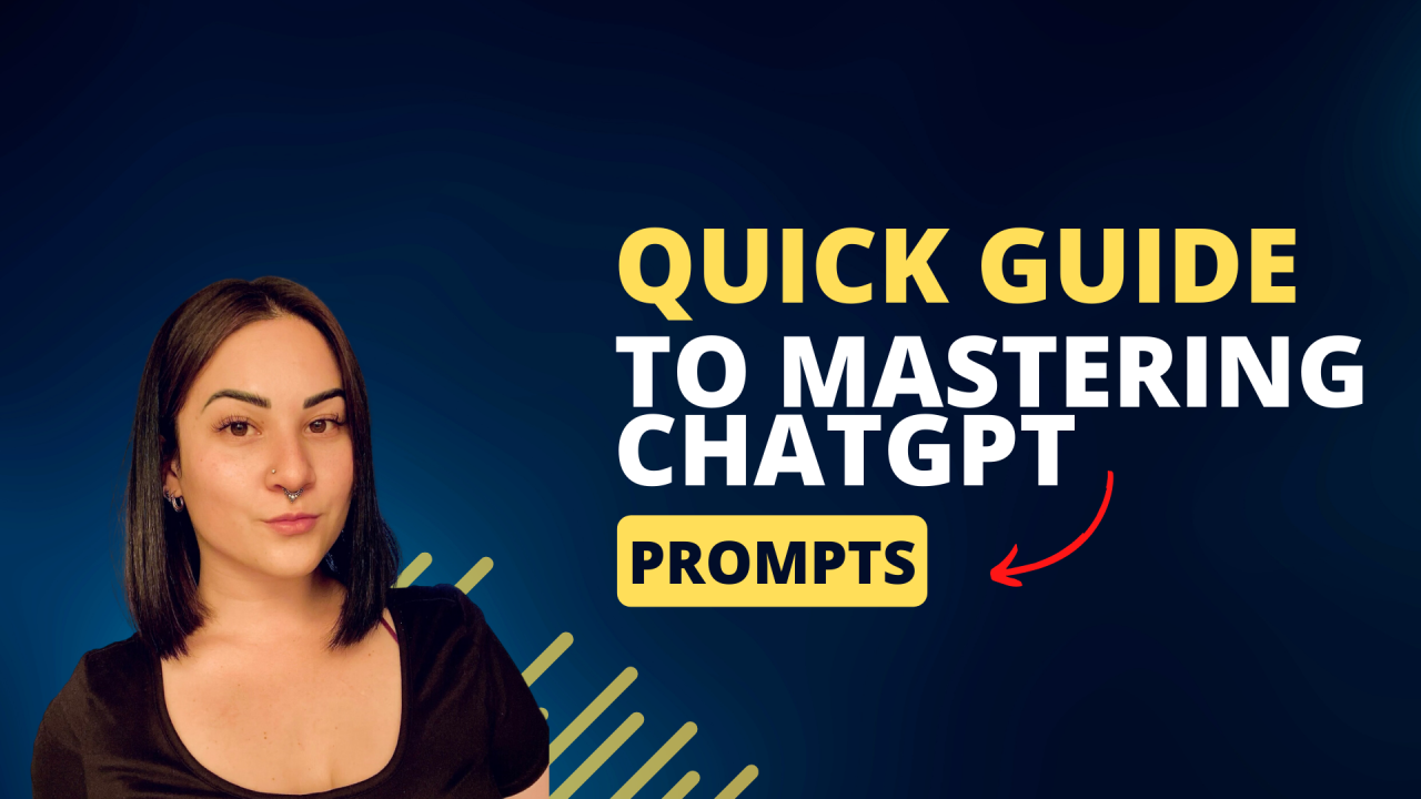Quick Guide to Mastering ChatGPT Prompts Quick Guide to Mastering ChatGPT Prompts