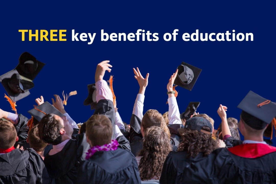 THREE key benefits of education THREE key benefits of education