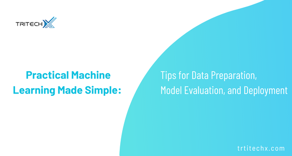 Practical Machine Learning Made Simple: Tips for Data Preparation ... Practical Machine Learning Made Simple: Tips for Data Preparation ...