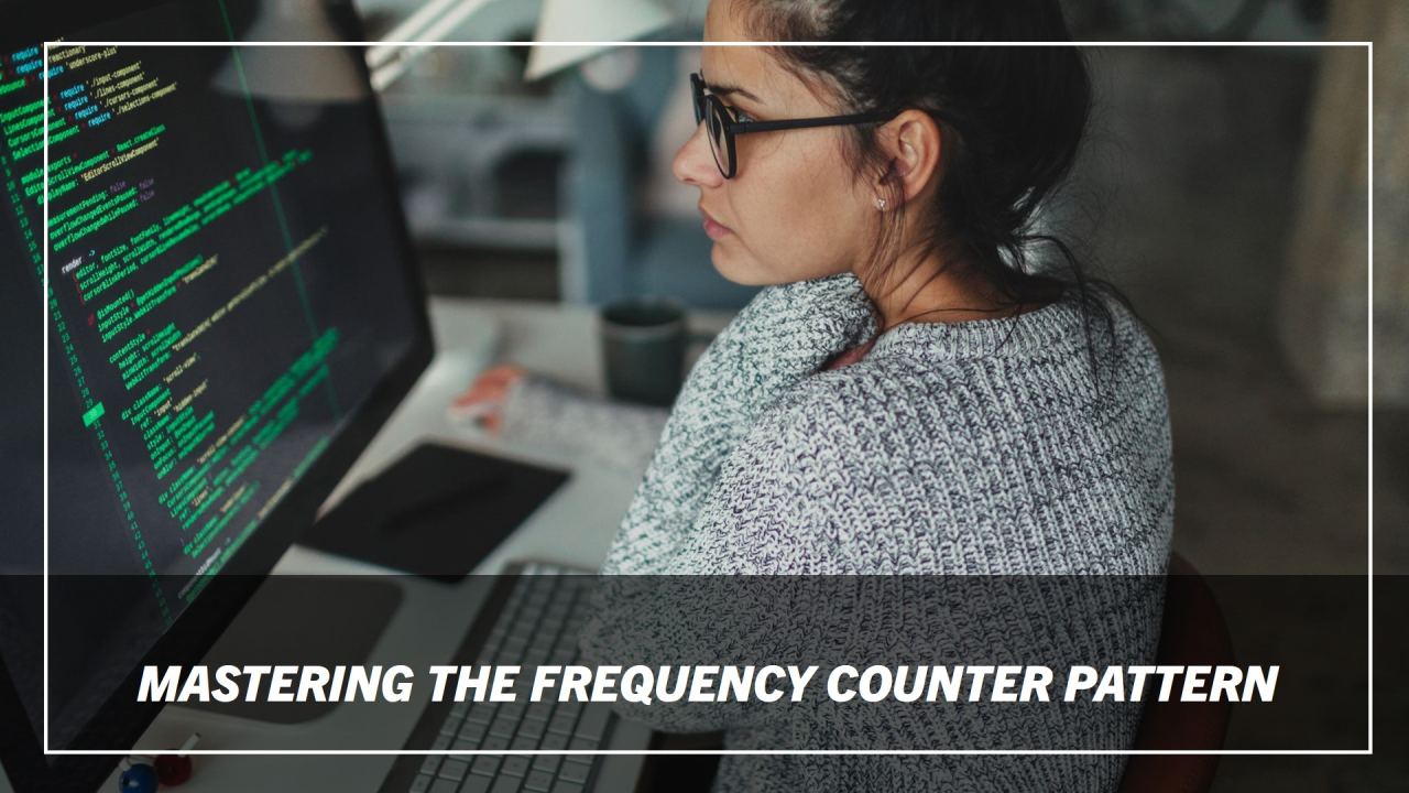Understanding the Frequency Counter Pattern in JavaScript Understanding the Frequency Counter Pattern in JavaScript