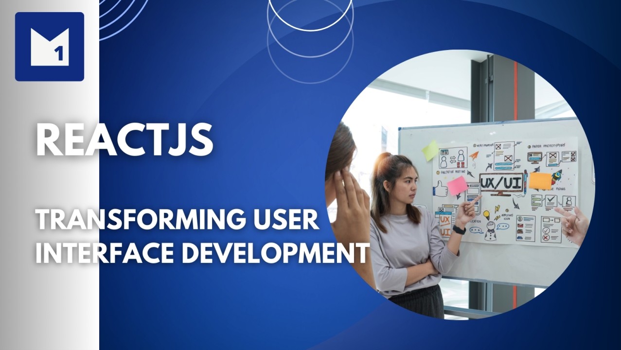 ReactJS: Transforming User Interface Development ReactJS: Transforming User Interface Development