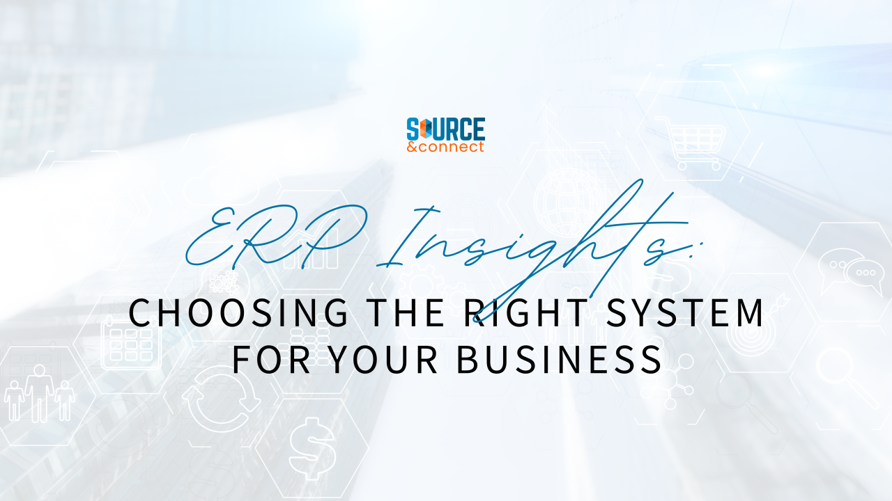 ERP Insights: Choosing The Right System For Your Business ERP Insights: Choosing The Right System For Your Business