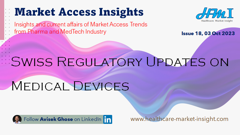 Medical Device Regulatory Updates from Switzerland Medical Device Regulatory Updates from Switzerland