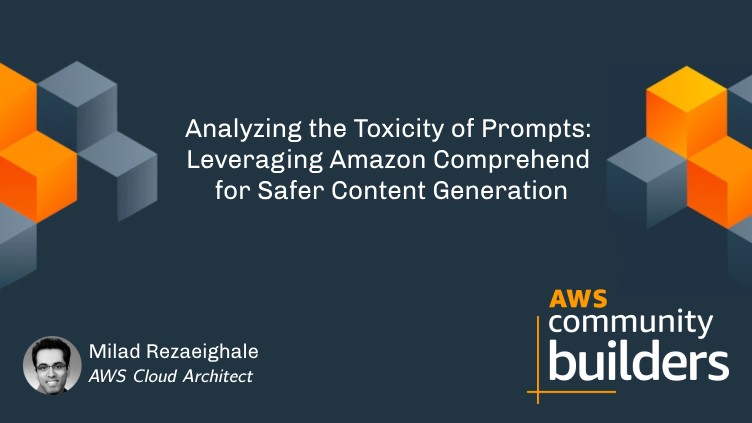 Analyzing the Toxicity of Prompts: Leveraging Amazon Comprehend for ... Analyzing the Toxicity of Prompts: Leveraging Amazon Comprehend for ...