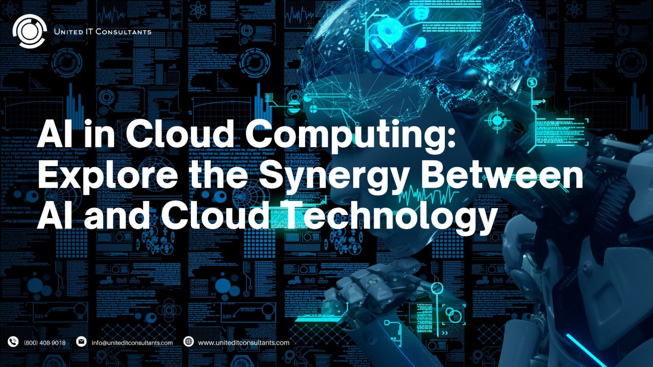 AI in Cloud Computing: Explore the Synergy Between AI and Cloud Technology AI in Cloud Computing: Explore the Synergy Between AI and Cloud Technology
