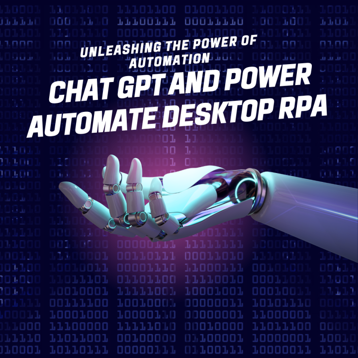 Unleashing the Power of Automation: Chat GPT and Power Automate Desktop RPA Unleashing the Power of Automation: Chat GPT and Power Automate Desktop RPA