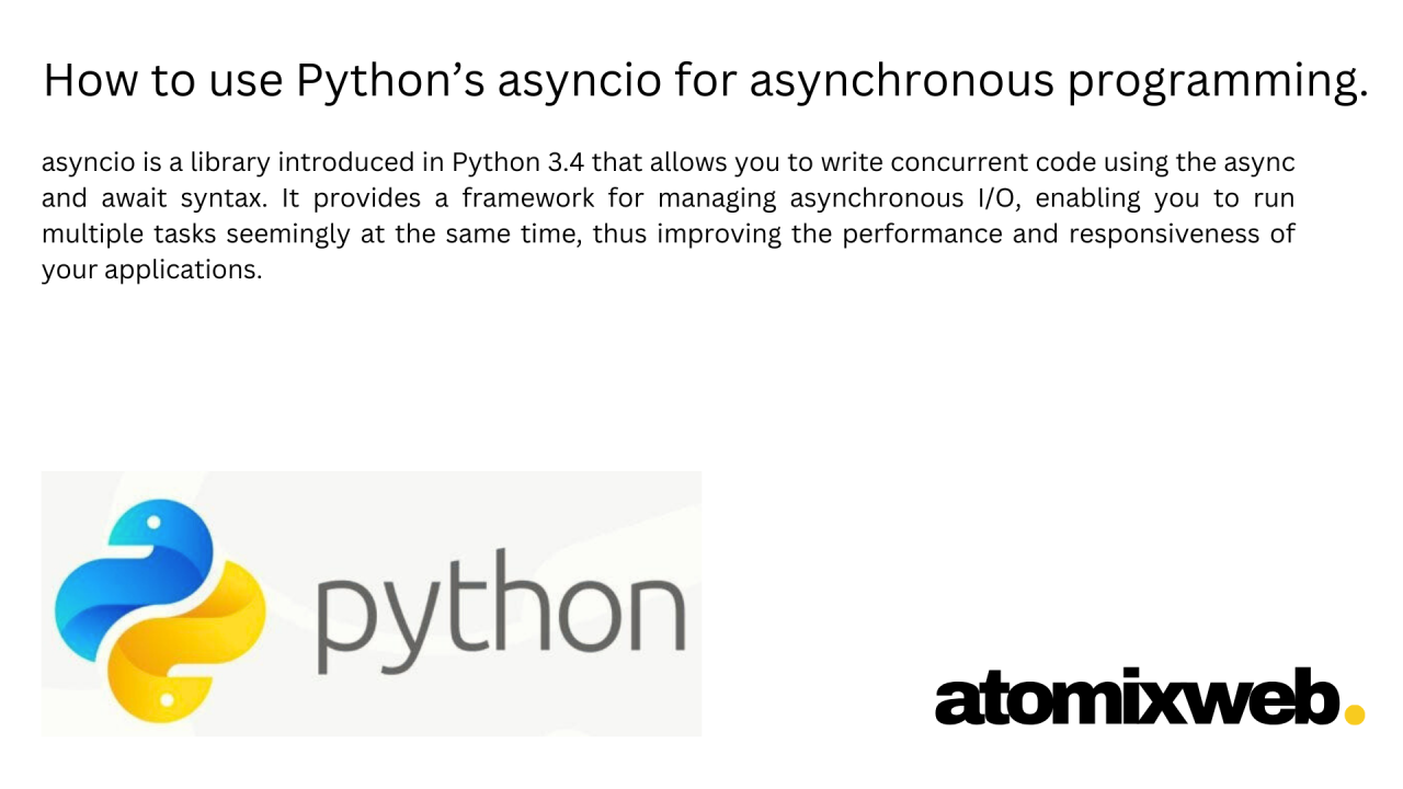 How to use Python’s asyncio for asynchronous programming. How to use Python’s asyncio for asynchronous programming.