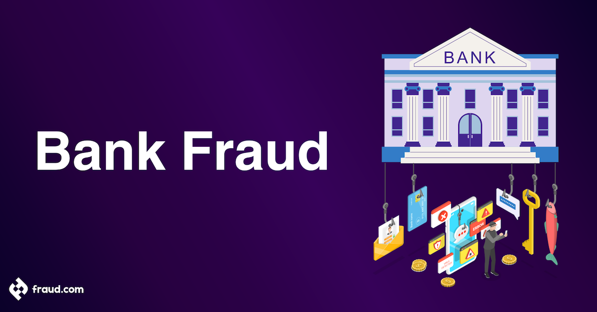 Bank Fraud – Types and examples Bank Fraud – Types and examples