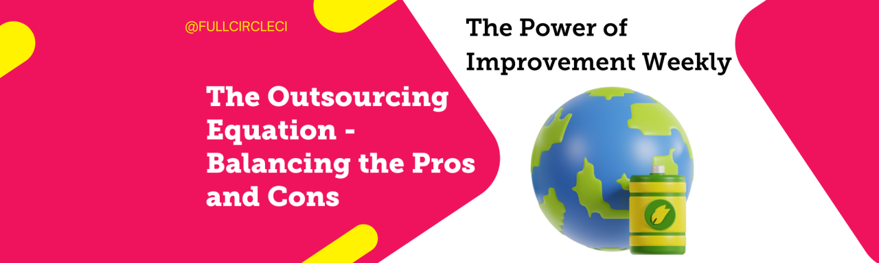 The Outsourcing Equation - Balancing the Pros and Cons The Outsourcing Equation - Balancing the Pros and Cons