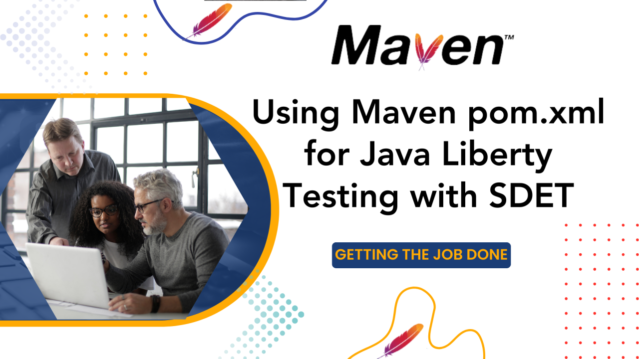 Getting the Job Done: Using Maven pom.xml for Java Liberty Testing with ... Getting the Job Done: Using Maven pom.xml for Java Liberty Testing with ...