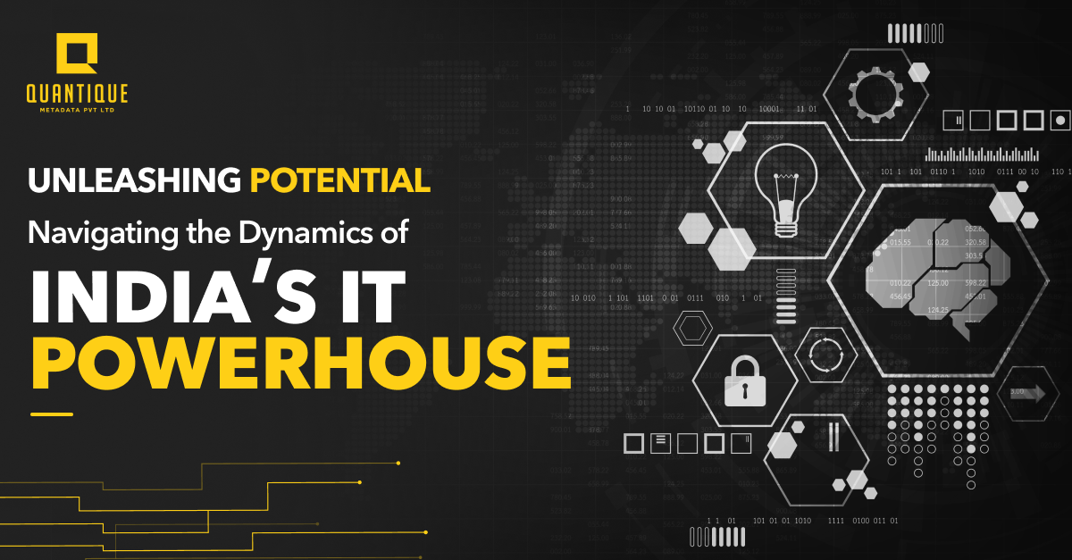 Unleashing Potential: Navigating the Dynamics of India's IT Powerhouse Unleashing Potential: Navigating the Dynamics of India's IT Powerhouse