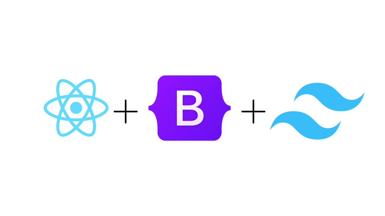 How to Combine React, Bootstrap, and Tailwind CSS How to Combine React, Bootstrap, and Tailwind CSS