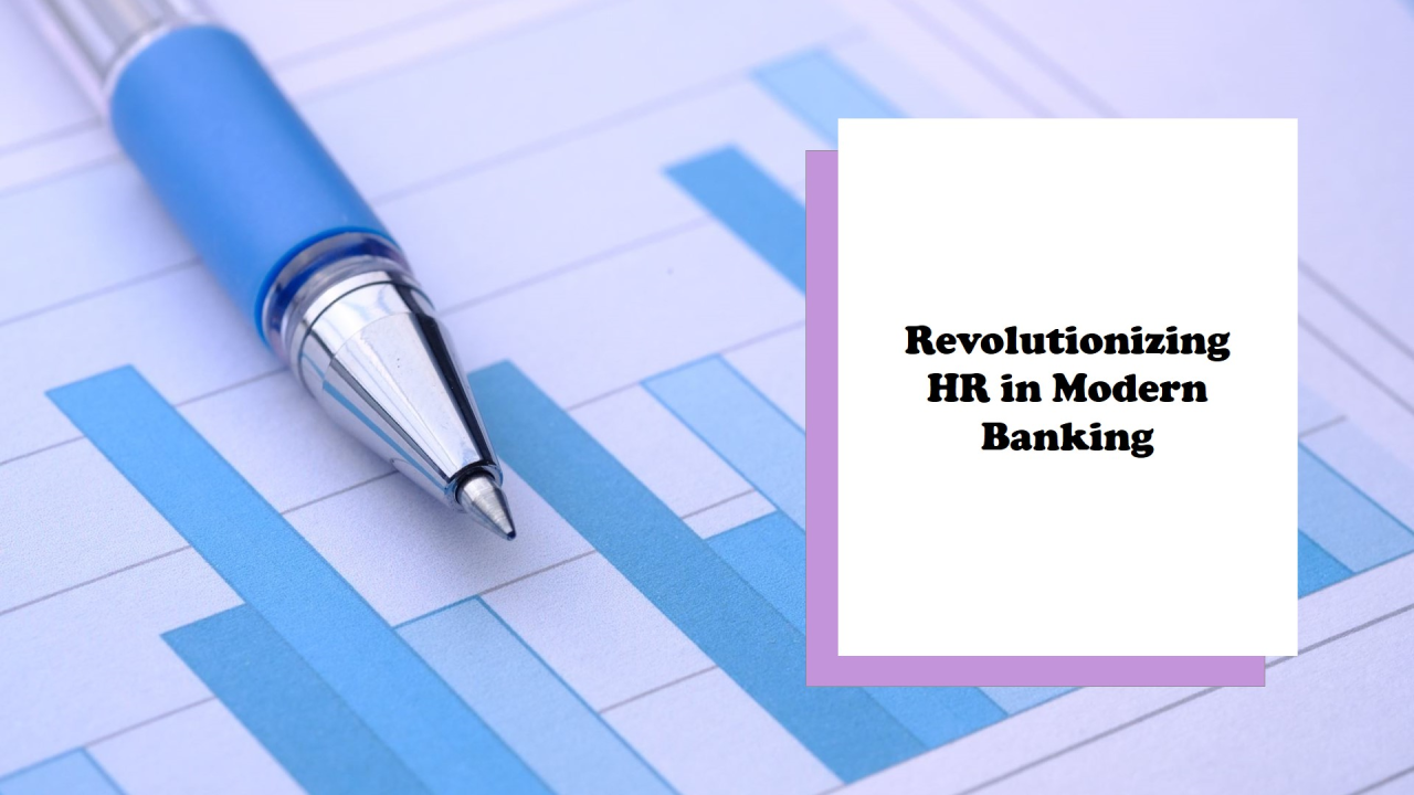 Innovative Human Resource Practices in Modern Banking Innovative Human Resource Practices in Modern Banking