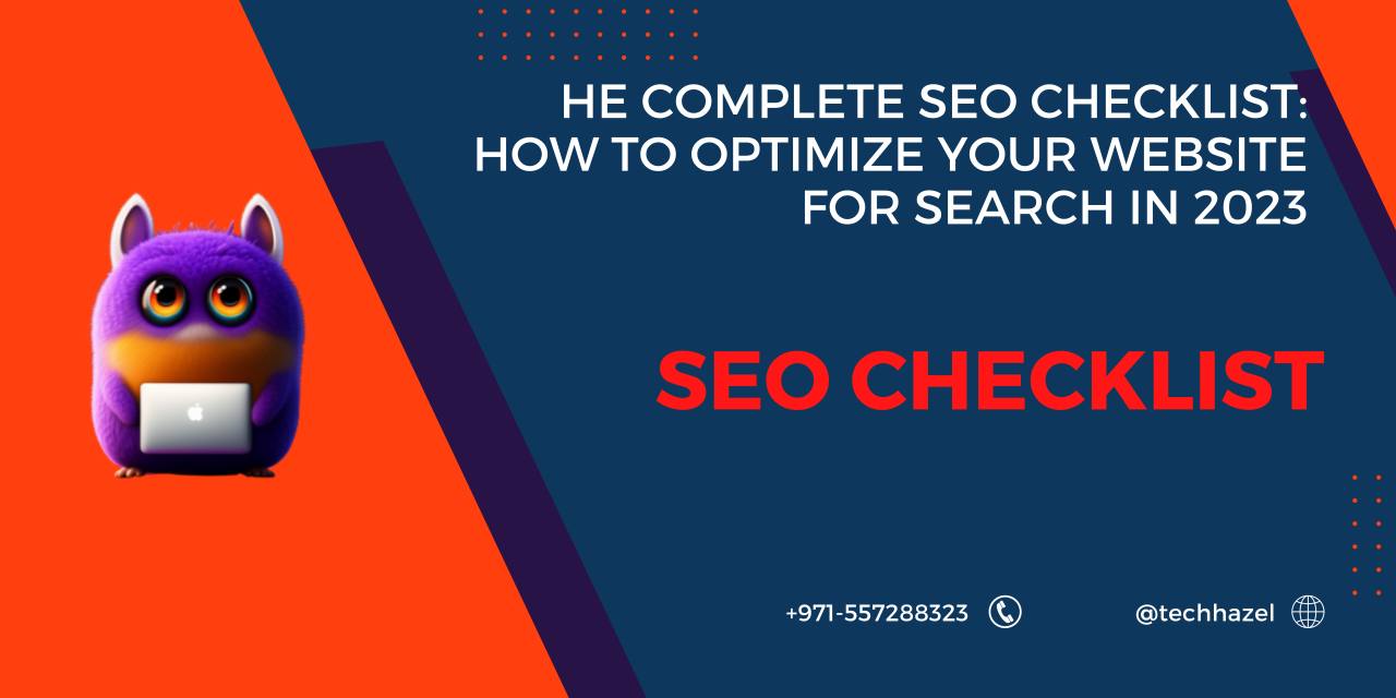 The Complete SEO Checklist: How to Optimize Your Website for Search in 2023 The Complete SEO Checklist: How to Optimize Your Website for Search in 2023