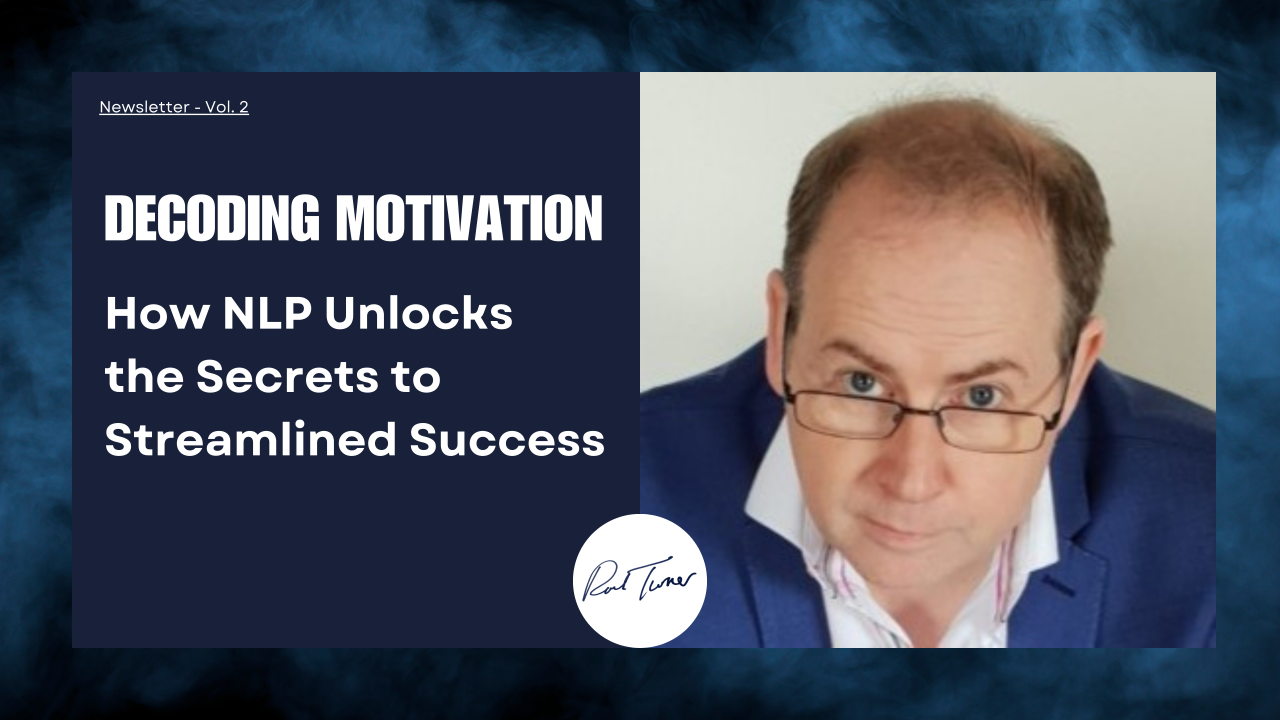Decoding Motivation: How NLP Unlocks the Secrets to Streamlined Success Decoding Motivation: How NLP Unlocks the Secrets to Streamlined Success