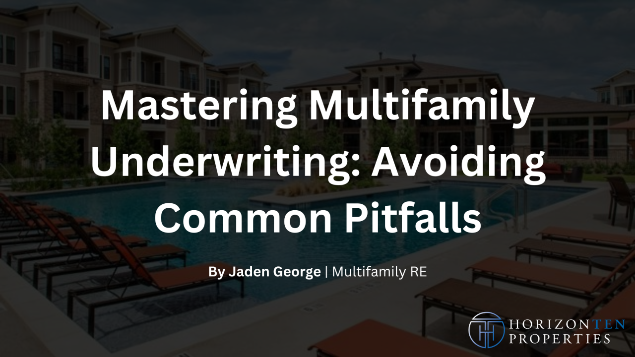 Mastering Multifamily Underwriting: Avoiding Common Pitfalls Mastering Multifamily Underwriting: Avoiding Common Pitfalls