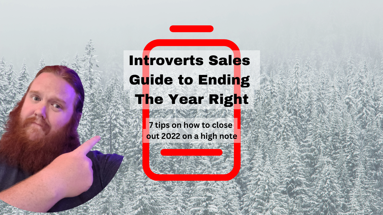 7 Ways Introverted Salespeople Can End 2022 Right 7 Ways Introverted Salespeople Can End 2022 Right