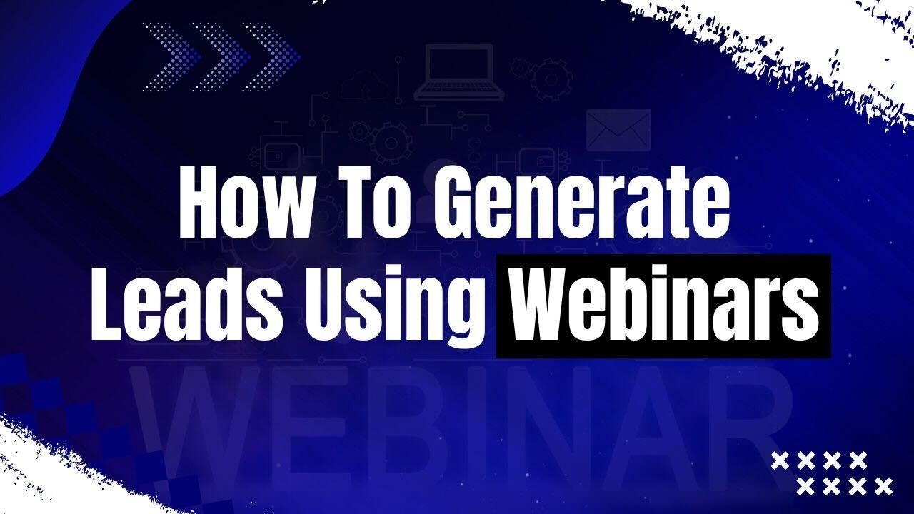 How To Generate Leads Using Webinars How To Generate Leads Using Webinars