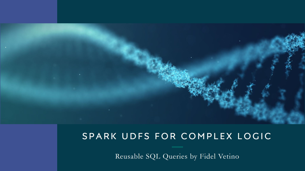 Leveraging Spark UDFs for Reusable Complex Logic in SQL Queries by ... Leveraging Spark UDFs for Reusable Complex Logic in SQL Queries by ...