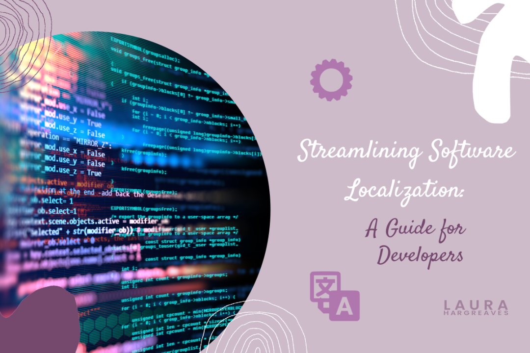 Streamlining Software Localization: A Guide for Developers Streamlining Software Localization: A Guide for Developers