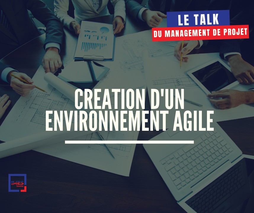 CREATION D'UN ENVIRONNEMENT AGILE CREATION D'UN ENVIRONNEMENT AGILE