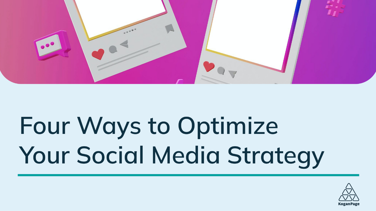 Four Ways to Optimize Your Social Media Strategy Four Ways to Optimize Your Social Media Strategy