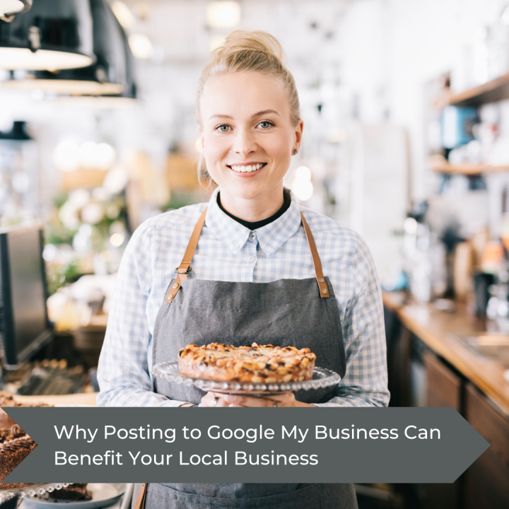 Why Posting to Google My Business Can Benefit Your Local Business Why Posting to Google My Business Can Benefit Your Local Business