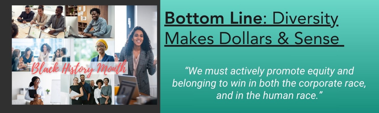 Bottom Line: Diversity Makes Dollars & Sense Bottom Line: Diversity Makes Dollars & Sense
