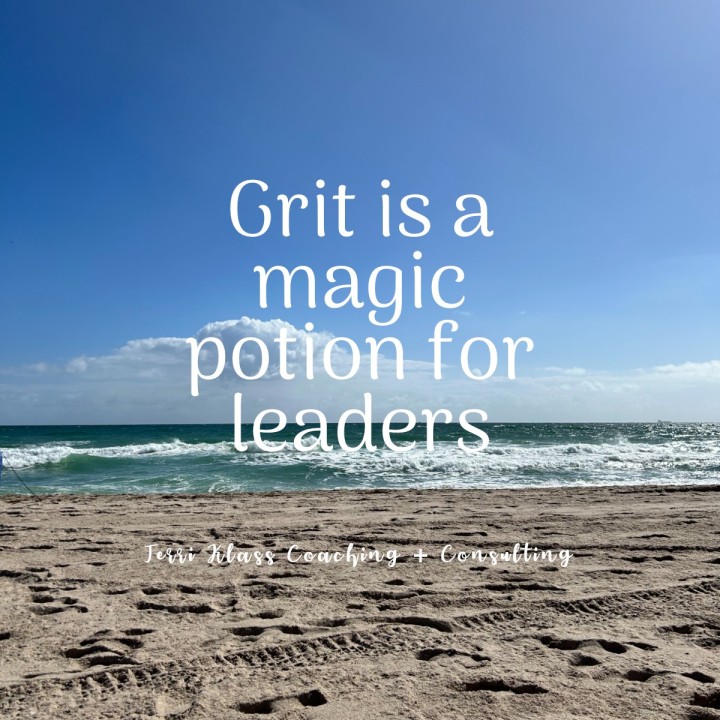 Six Ways Leaders Can Develop Grit Six Ways Leaders Can Develop Grit