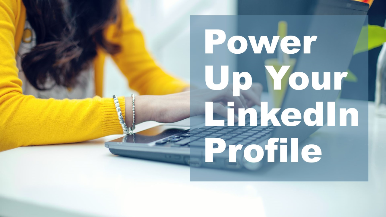 Creating a Powerful LinkedIn Profile to Attract Leads Creating a Powerful LinkedIn Profile to Attract Leads