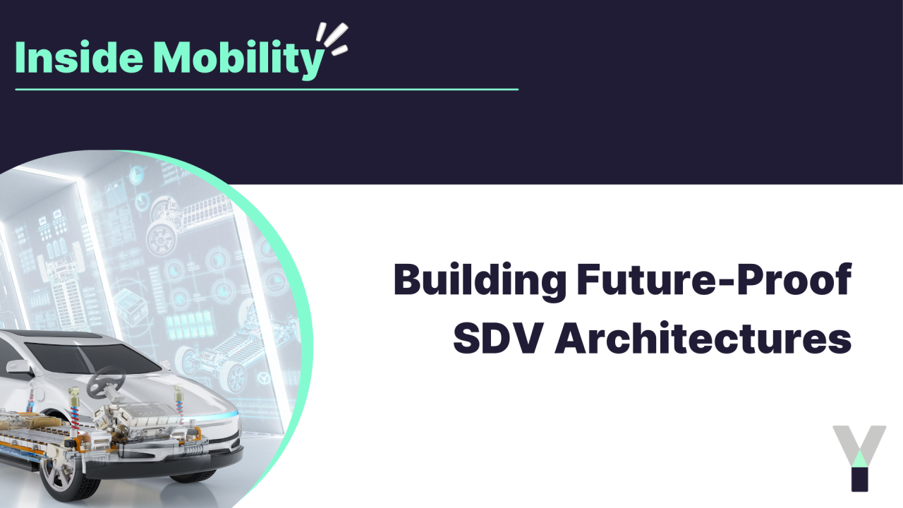 Building Future-Proof Software-Defined Vehicle (SDV) Architectures Building Future-Proof Software-Defined Vehicle (SDV) Architectures