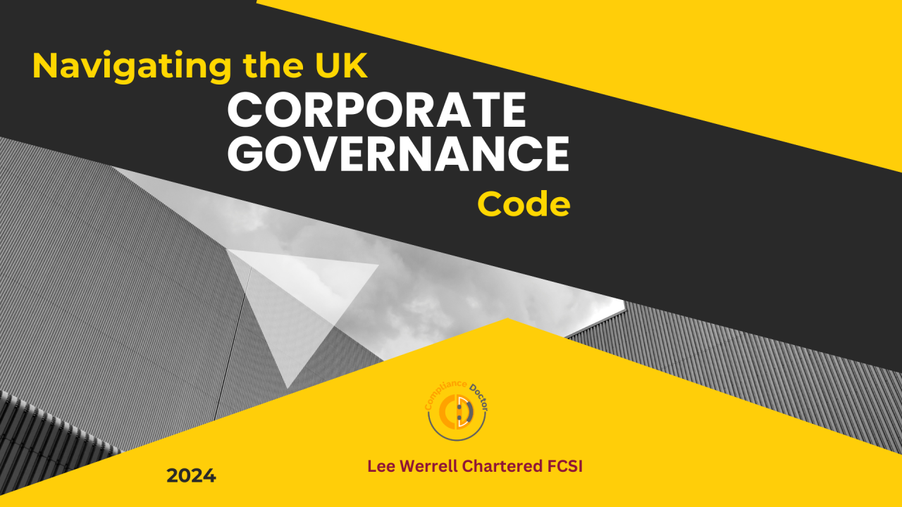 Navigating the UK Corporate Governance Code: A Comprehensive Guide Navigating the UK Corporate Governance Code: A Comprehensive Guide